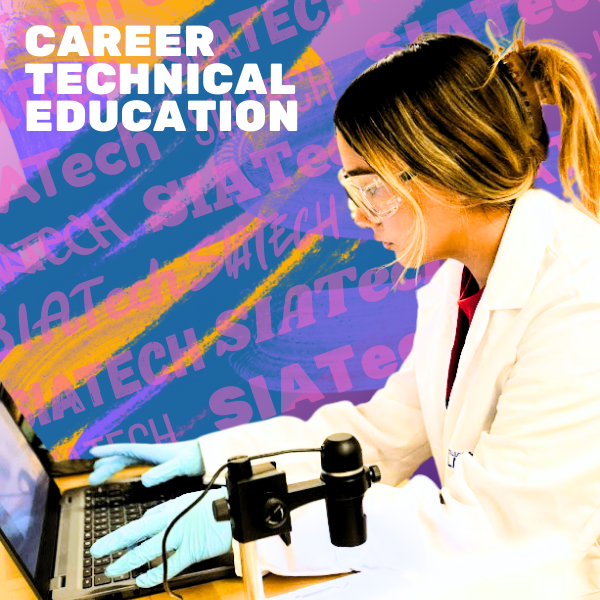 Career Technical Education (CTE) at SIATech High Schools